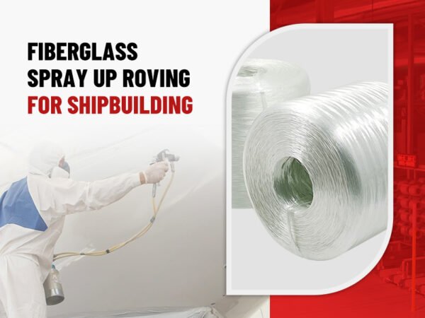Fiberglass Spray Up Roving For Shipbuilding - Aiswix